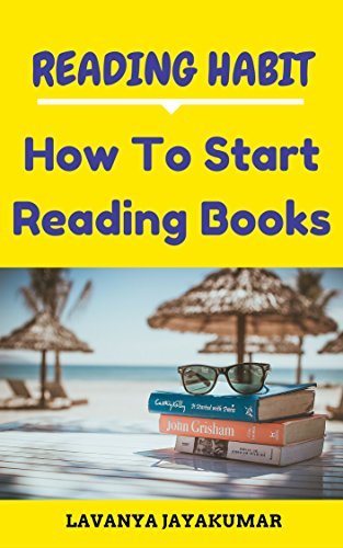 Reading Habit: How To Start Reading Books - Step by Step Guide To Read ...