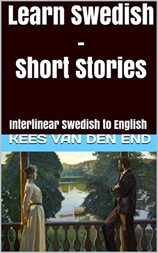 Learn Swedish - Short Stories: Interlinear Swedish to English by Kees ...