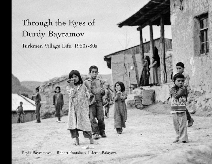 Through the Eyes of Durdy Bayramov: Turkmen Village Life, 1960s-80s by ...