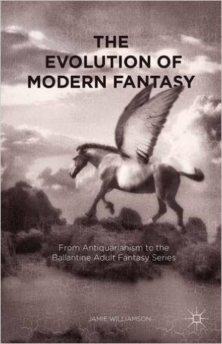 The Evolution of Modern Fantasy: From Antiquarianism to the Ballantine ...
