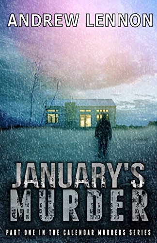 January's Murder (The Calendar Murders Book 1) by Andrew Lennon | Goodreads
