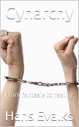 Gynarchy: From fantasy to reality by Hans Evalks | Goodreads