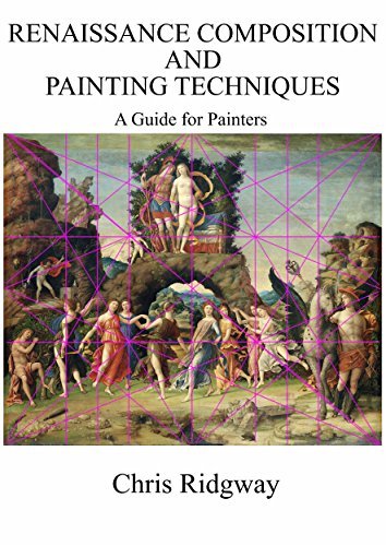 Renaissance Composition and Painting Techniques: A Guide for Painters ...