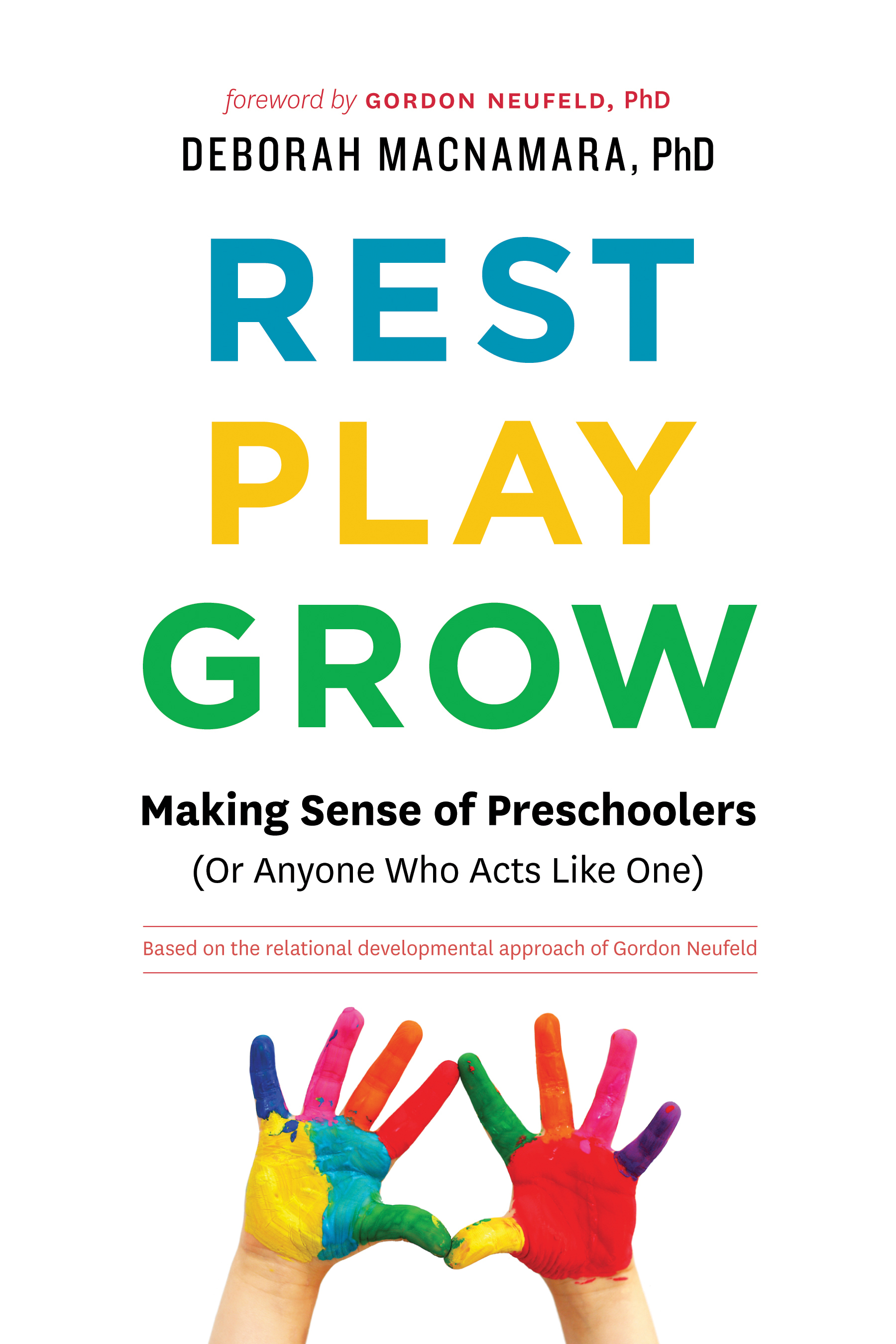 Rest, Play, Grow: Making Sense of Preschoolers (Or Anyone Who Acts Like ...