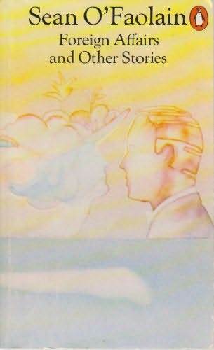 Foreign Affairs and Other Stories by Seán Ó Faoláin | Goodreads