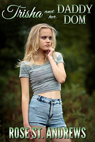 Trisha And Her Daddy Dom By Rose St Andrews Goodreads
