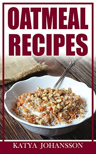 OATMEAL RECIPES: Oatmeal Cookbook: 65 Most Amazing Oats Recipes ...