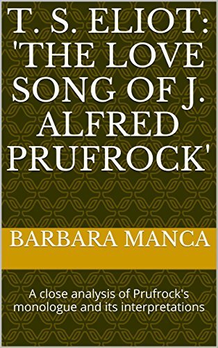 T. S. Eliot: 'The Love Song of J. Alfred Prufrock': A Close Analysis of ...