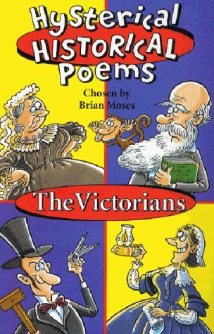 The Victorians (Hysterical Historical Poems) by Brian Moses | Goodreads