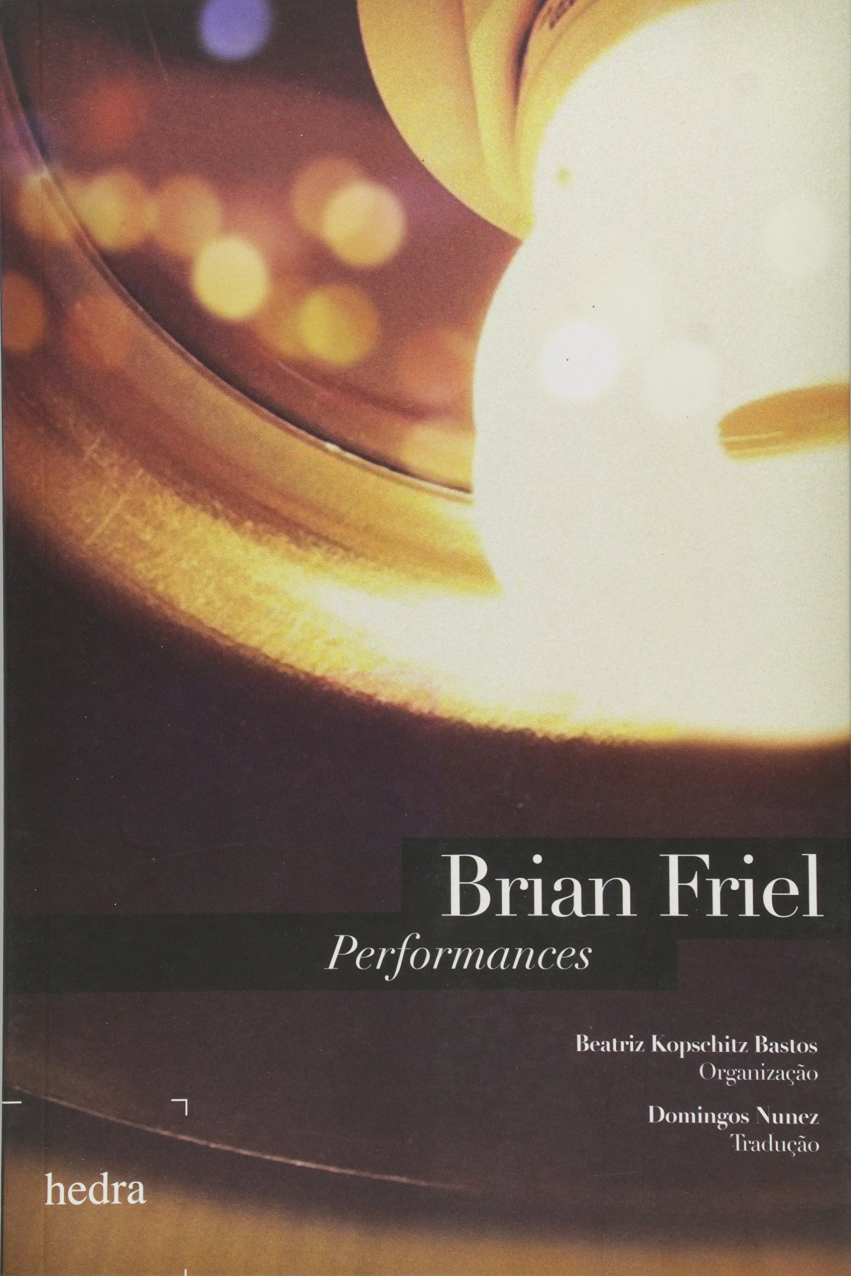 Performances by Brian Friel | Goodreads
