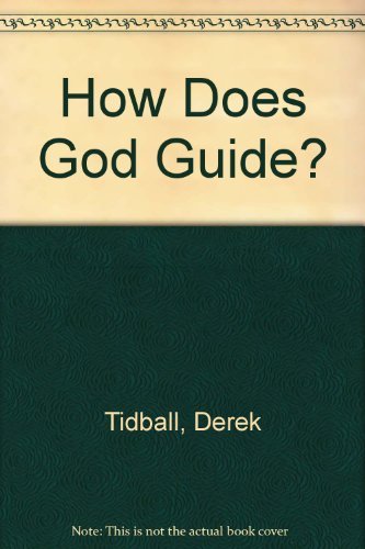 How Does God Guide? by Derek J. Tidball | Goodreads