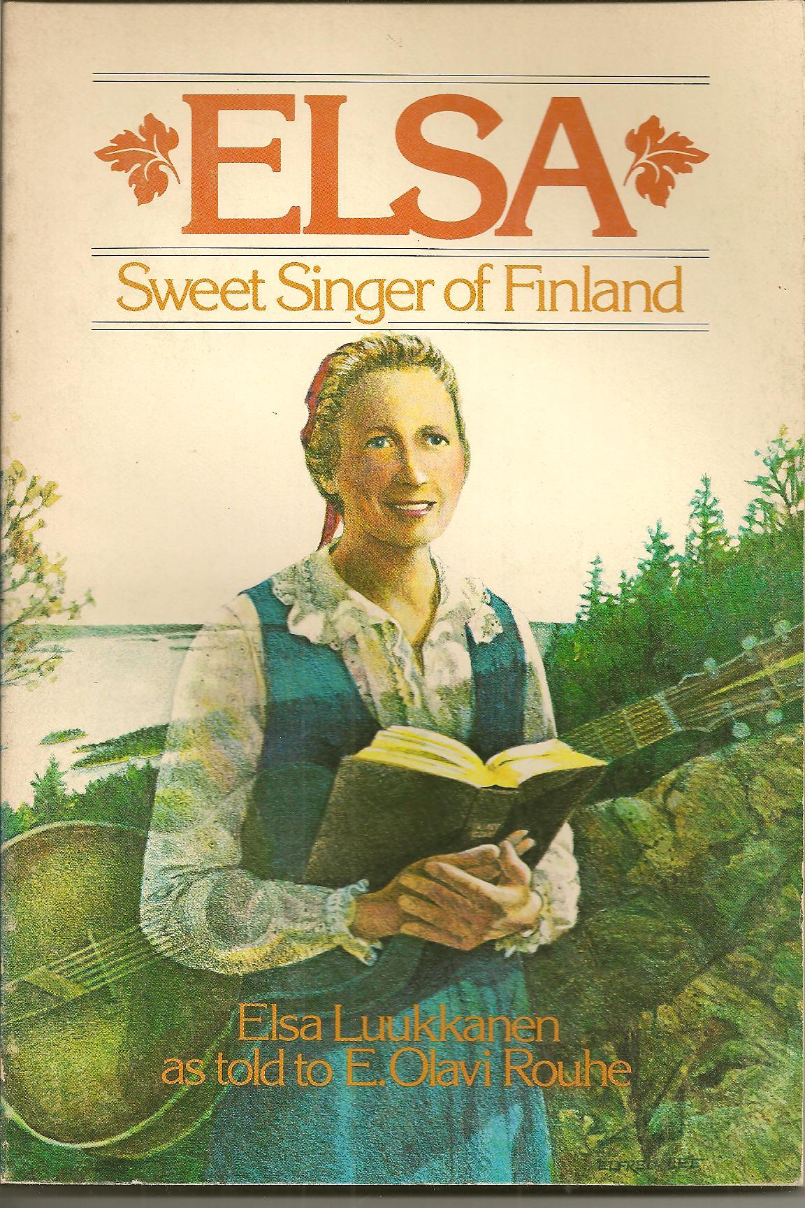Elsa: Sweet Singer of Finland by E. Olavi Rouhe | Goodreads