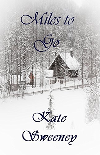 Miles to Go by Kate Sweeney | Goodreads