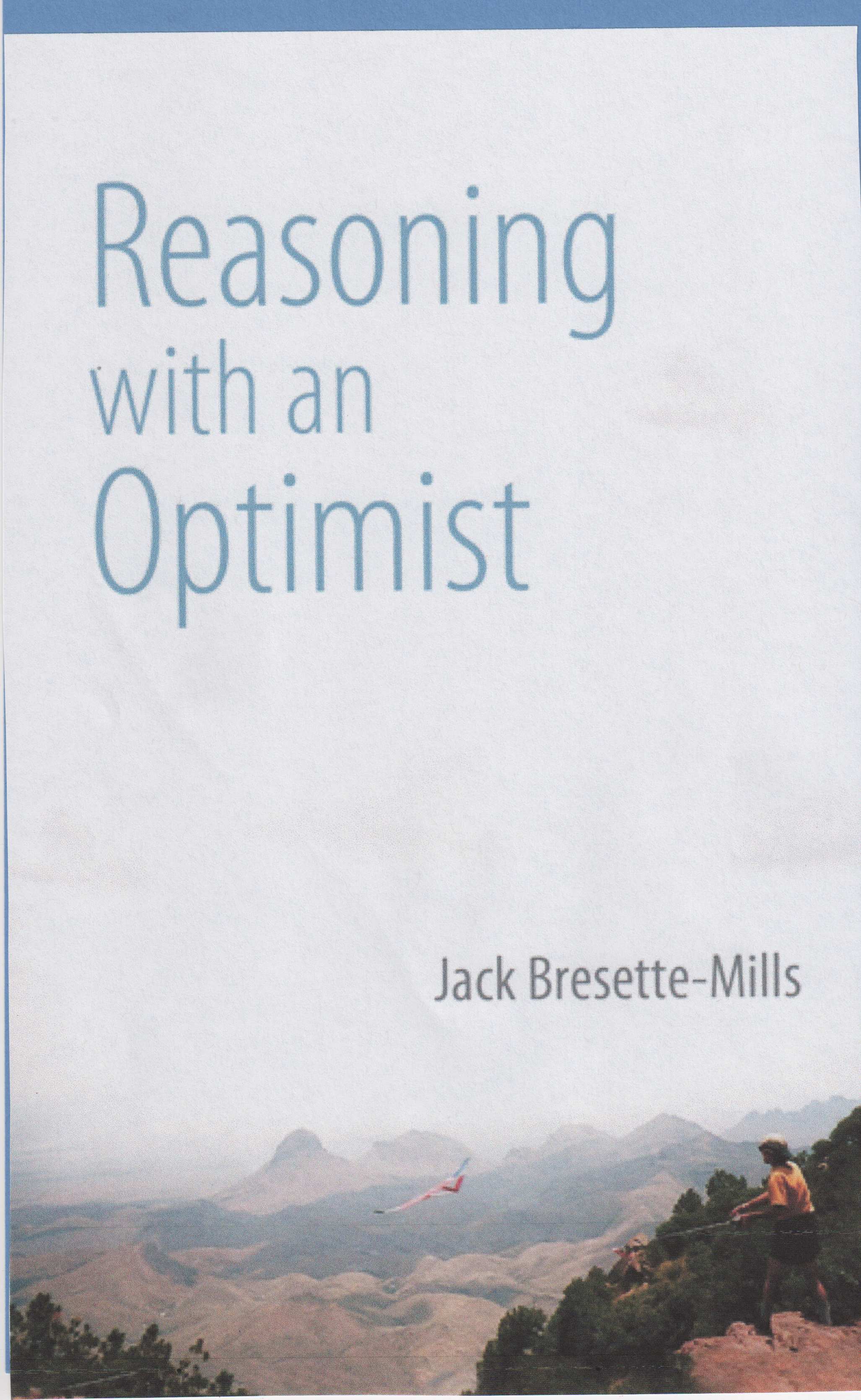 Reasoning with an Optimist by Jack Bresette-Mills | Goodreads