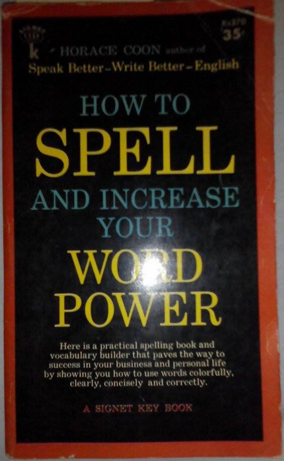 How To Spell and Increase Your Word Power by Horace Coon | Goodreads