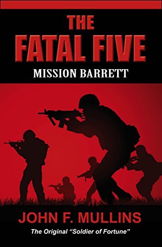 The Fatal Five: Mission Barrett by John F. Mullins | Goodreads