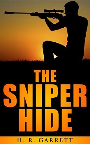 The Sniper Hide by H.R. Garrett | Goodreads