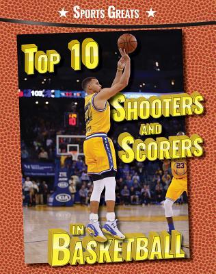 Top 10 Shooters and Scoreres in Basketball by David Aretha | Goodreads