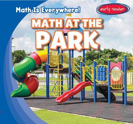 Math at the Park (Math Is Everywhere!, 1) by Claire Romaine | Goodreads