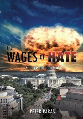 The Wages of Hate by Peter Paras | Goodreads