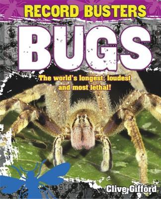 Bugs (Record Busters) by Clive Gifford | Goodreads