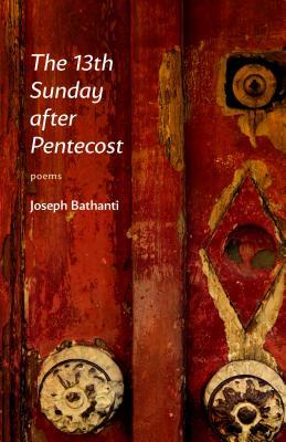 The 13th Sunday after Pentecost: Poems by Joseph Bathanti | Goodreads