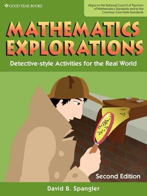 Mathematics Explorations: Detective-Style Activities for the Real World ...