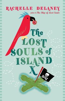 The Lost Souls of Island X by Rachelle Delaney | Goodreads