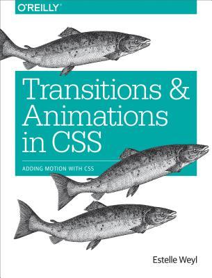 Transitions and Animations in CSS: Adding Motion with CSS by Estelle ...