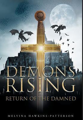 Demons Rising Return of the Damned by Melvina Hawkins-Patterson | Goodreads