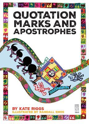 Quotation Marks and Apostrophes (Punctuate It!) by Kate Riggs | Goodreads