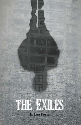 The Exiles (1) by E. Leo Foster | Goodreads