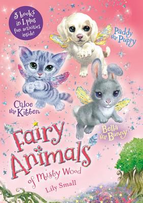 Chloe the Kitten, Bella the Bunny, and Paddy the Puppy 3-Book Bindup: 3 ...
