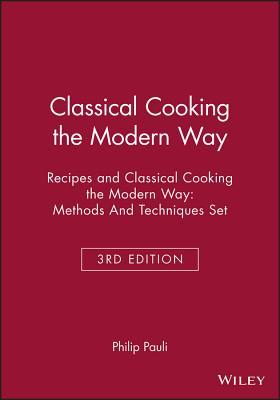 Classical Cooking the Modern WayRecipes 3e & Clasical Cooking the ...