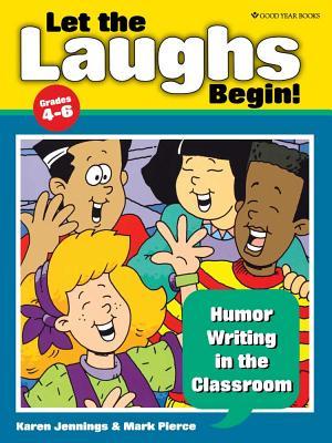 Let the Laughs Begin! Humor Writing in the Classroom by Karen Jennings ...