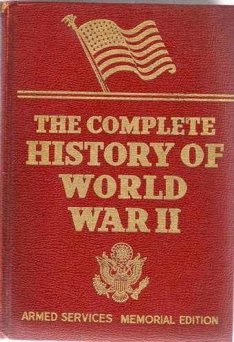 The Complete History of World War II by Francis Trevelyan Miller ...