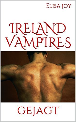 Ireland Vampires 6: Gejagt (German Edition) by Elisa Joy | Goodreads