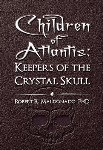 Children of Atlantis: Keepers of the Crystal Skull by Robert R ...