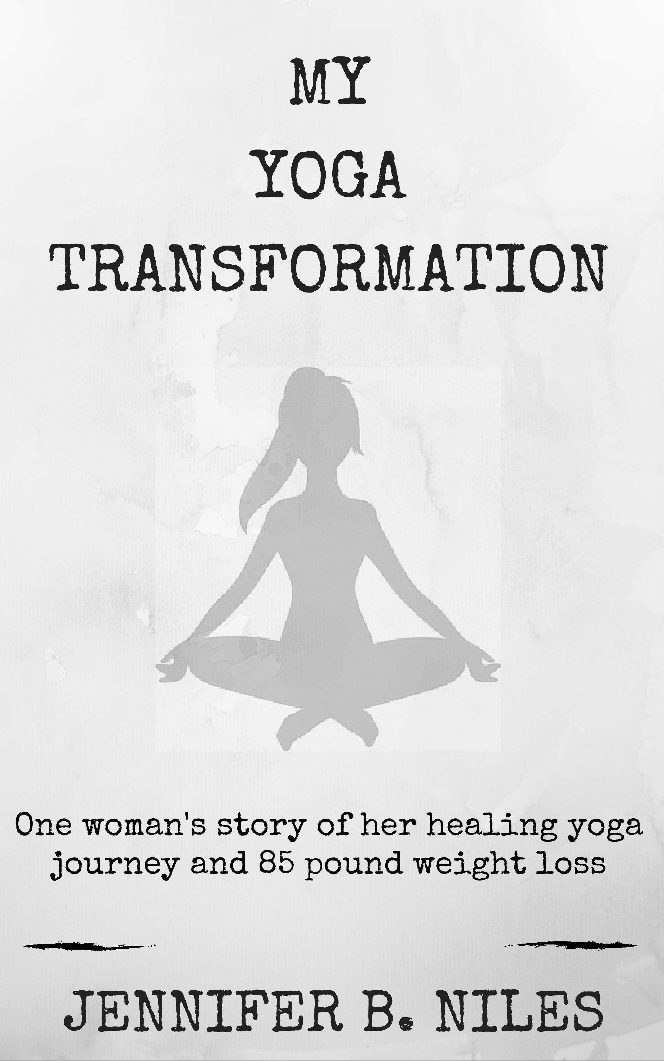 My Yoga Transformation by Jennifer B. Niles | Goodreads