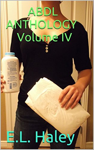 ABDL Anthology IV (ABDL Anthology, Volume IV) by E.L. Haley | Goodreads