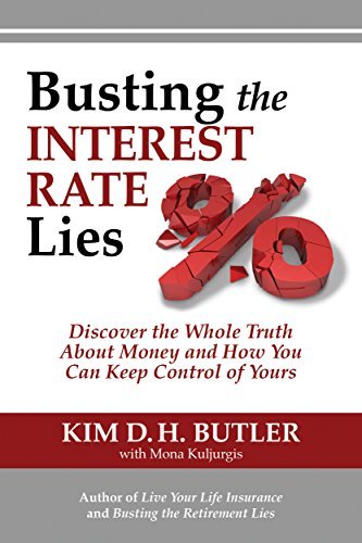 Busting the Interest Rate Lies: Discover the Whole Truth About Money ...