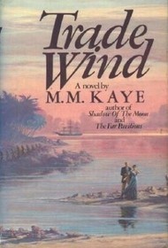 Trade Wind (Book Club Edition) by M.M. Kaye | Goodreads