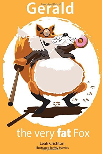 Gerald the very fat Fox by Leah Crichton | Goodreads
