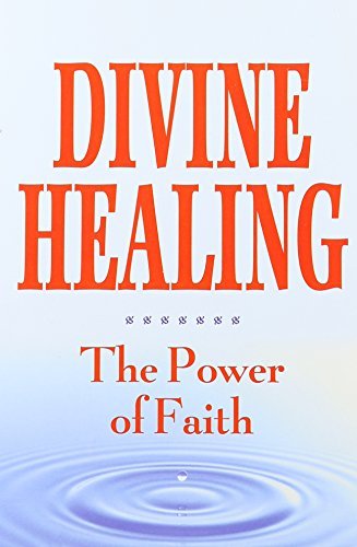 Divine healing: The power of faith by Timothy J. Dailey | Goodreads
