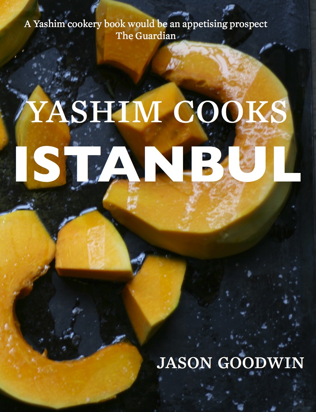 Yashim Cooks Istanbul: Culinary Adventures in the Ottoman Kitchen by ...