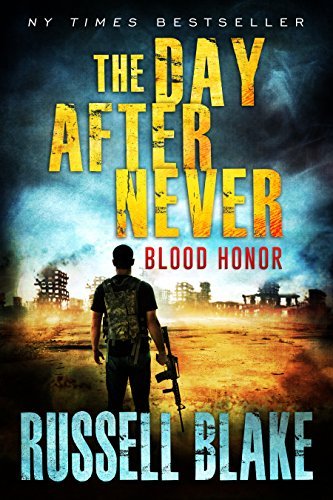 Blood Honor (The Day After Never, #1) by Russell Blake | Goodreads