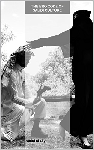 The Bro Code of Saudi Culture: 1122 Bite-Sized Explanations of how the ...