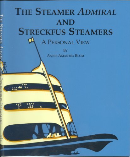 The Steamer Admiral and Streckfus Steamers, A Personal View by Annie ...