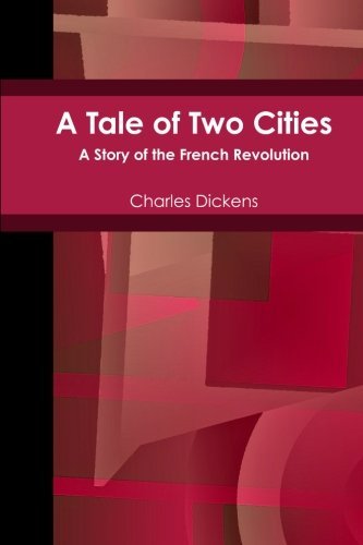 A Tale of Two Cities: A Story of the French Revolution by Charles ...