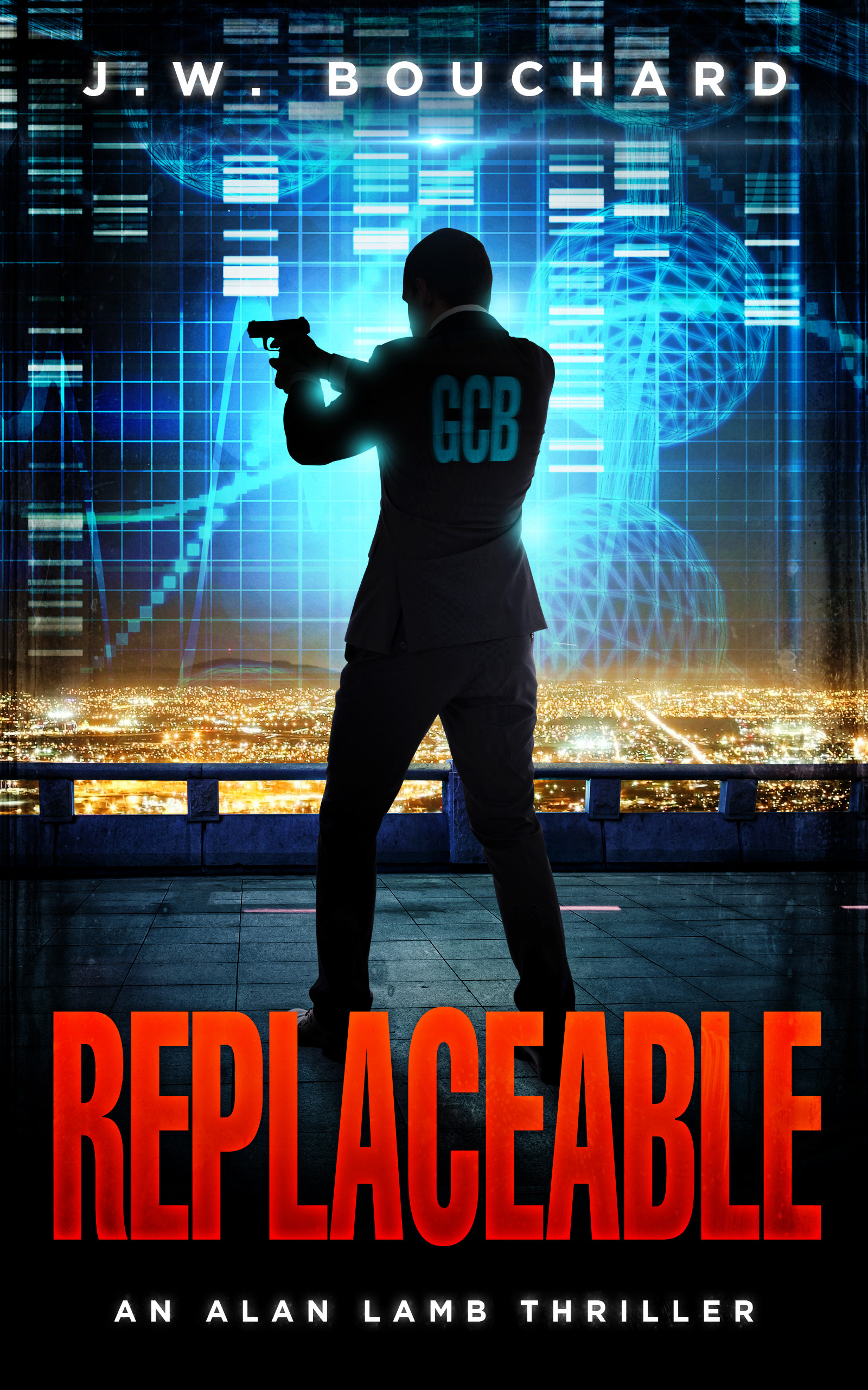 Replaceable (Alan Lamb Thriller #1) by J.W. Bouchard | Goodreads